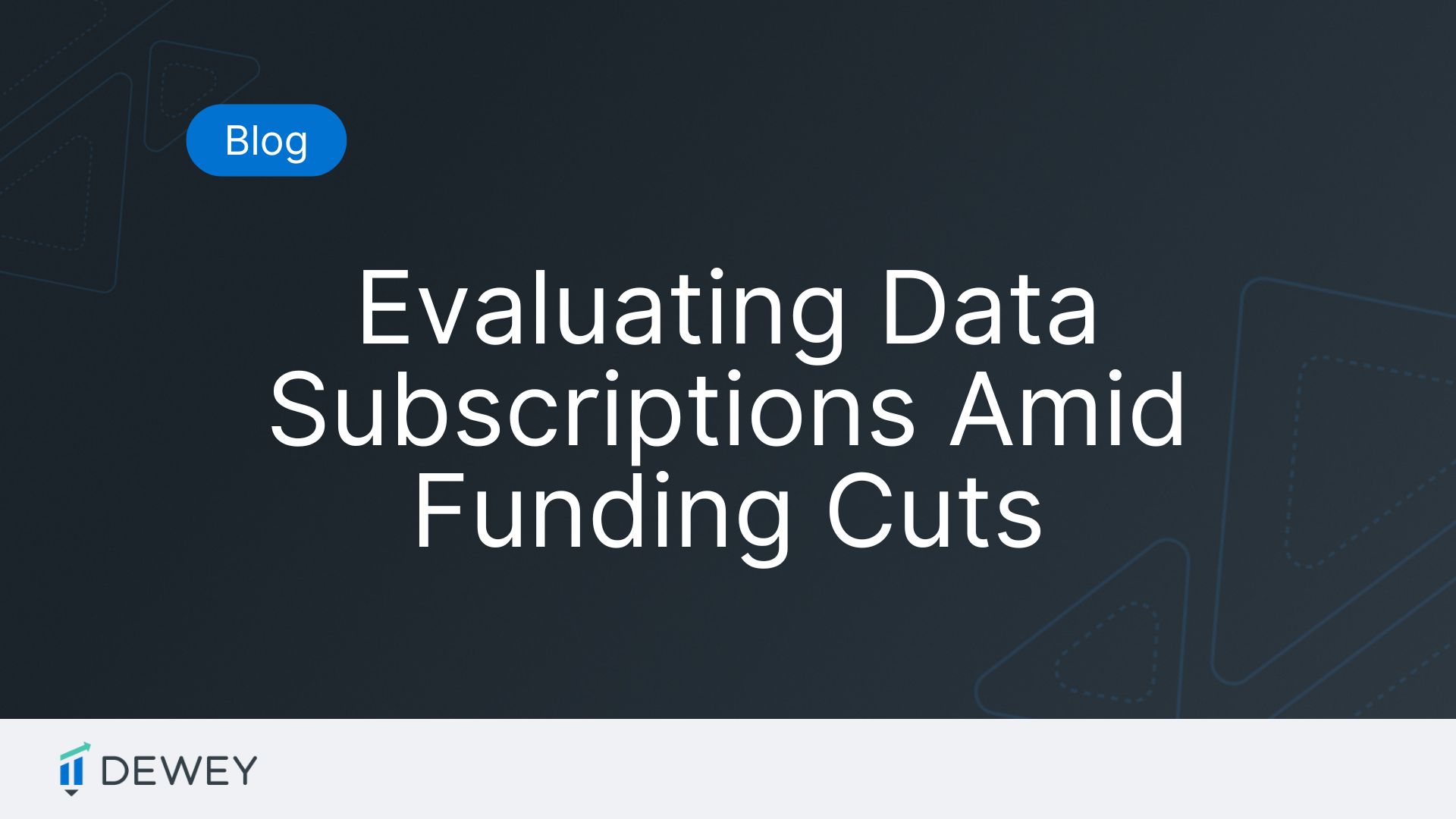 Evaluating Data Subscriptions Amid Funding Cuts